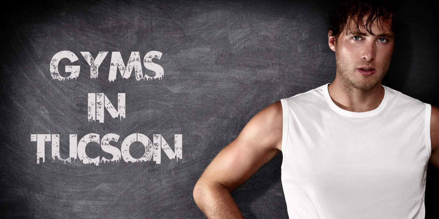 Gyms in Tucson | TucsonTopia